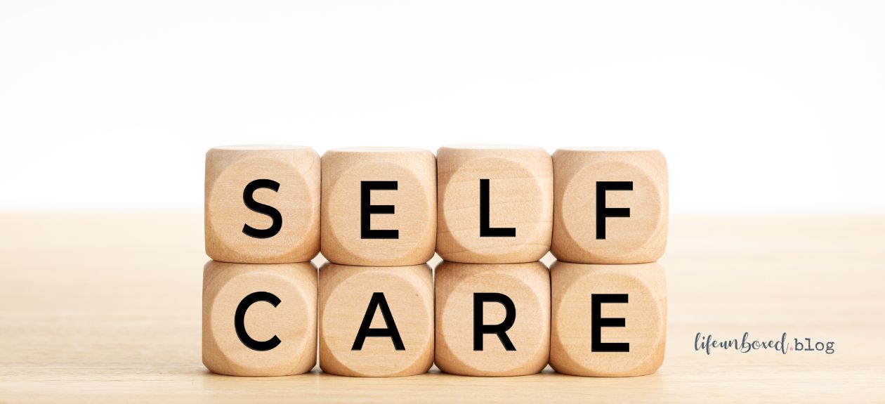 The Self-Care Secret Every Exhausted Mom Needs To Know | Life Unboxed